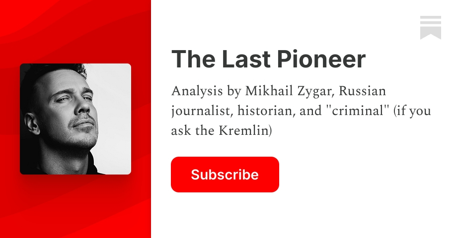 The Last Pioneer | Mikhail Zygar | Substack
