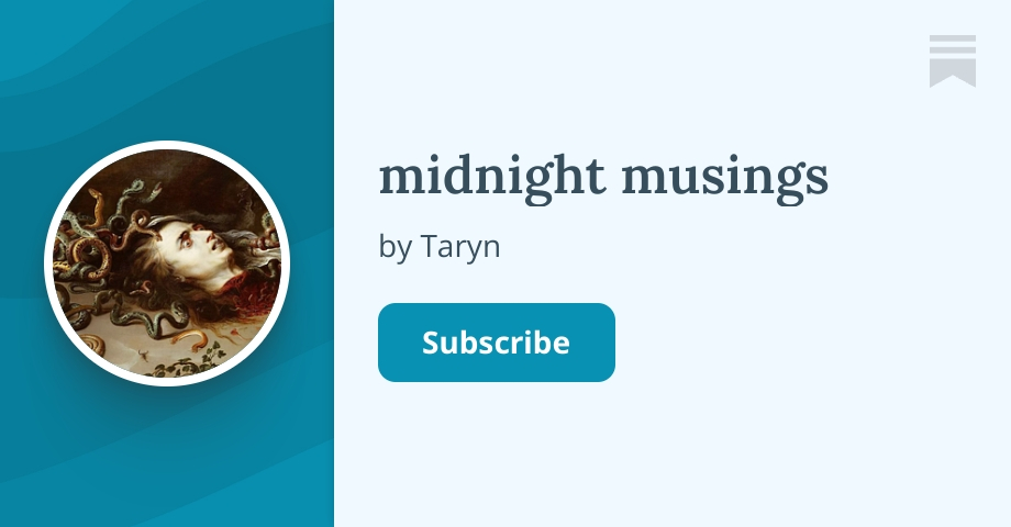 midnight musings | Taryn | Substack