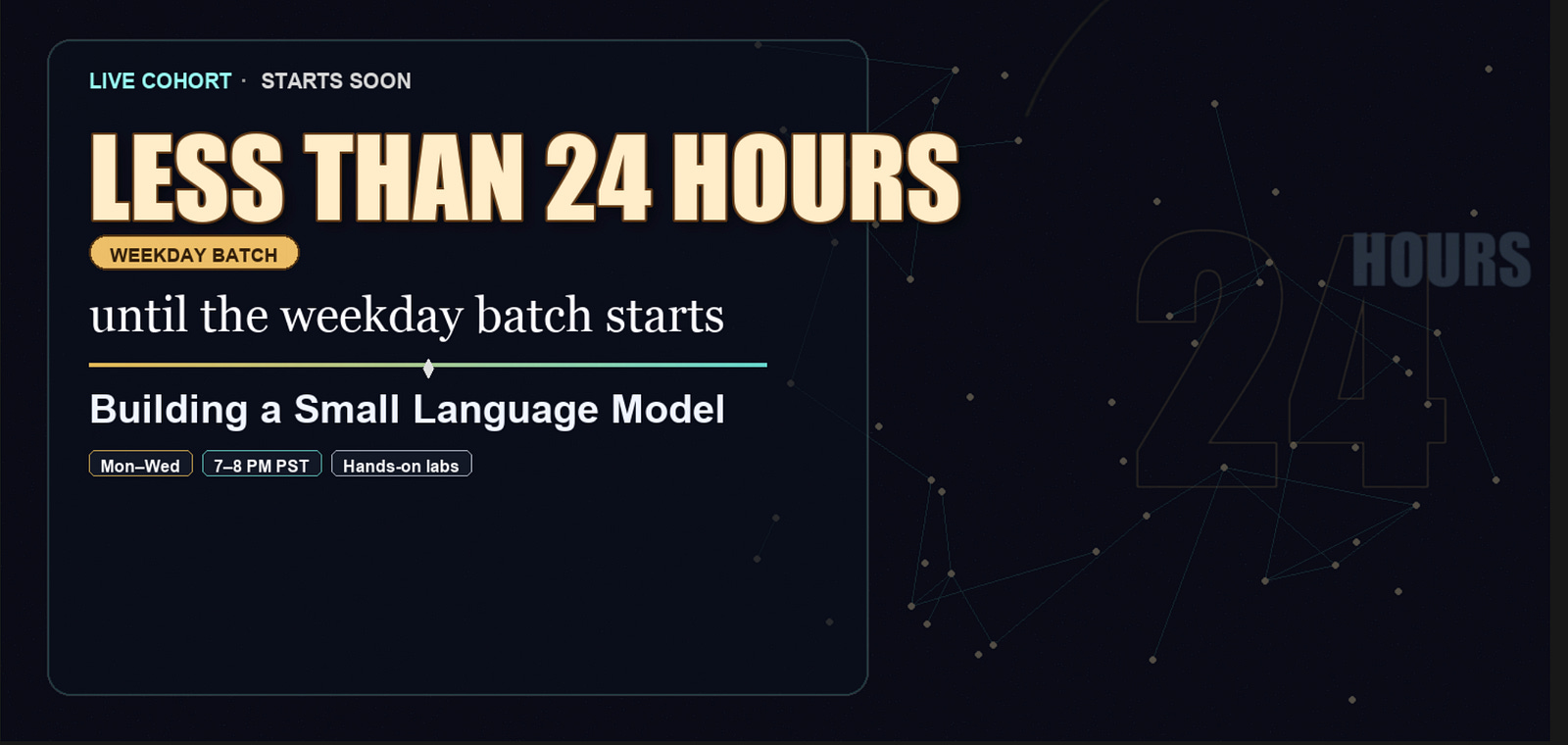📌 Less than 24 hours until the first weekday batch starts: Building a ...