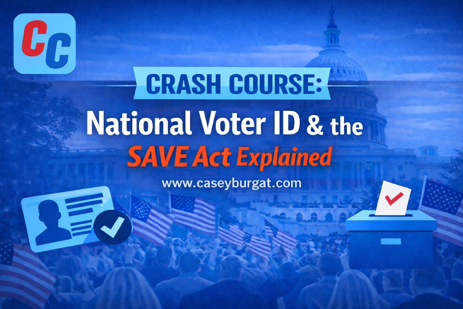 The SAVE Act and National Voter ID: A Quick Explainer