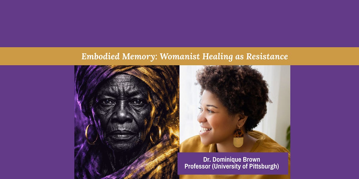 Embodied Memory: Womanist Healing as Resistance