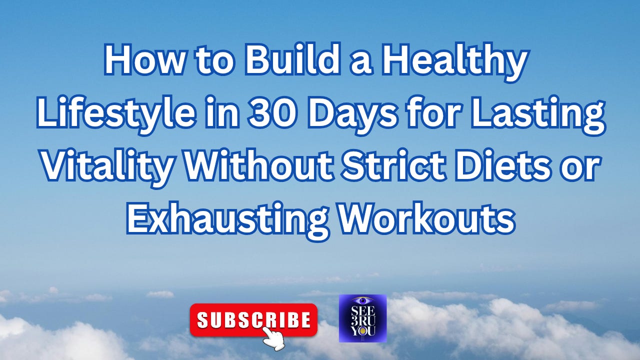 How to Build a Healthy Lifestyle in 30 Days for Lasting Vitality ...