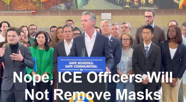 Nope, ICE Officers Will Not Remove Masks