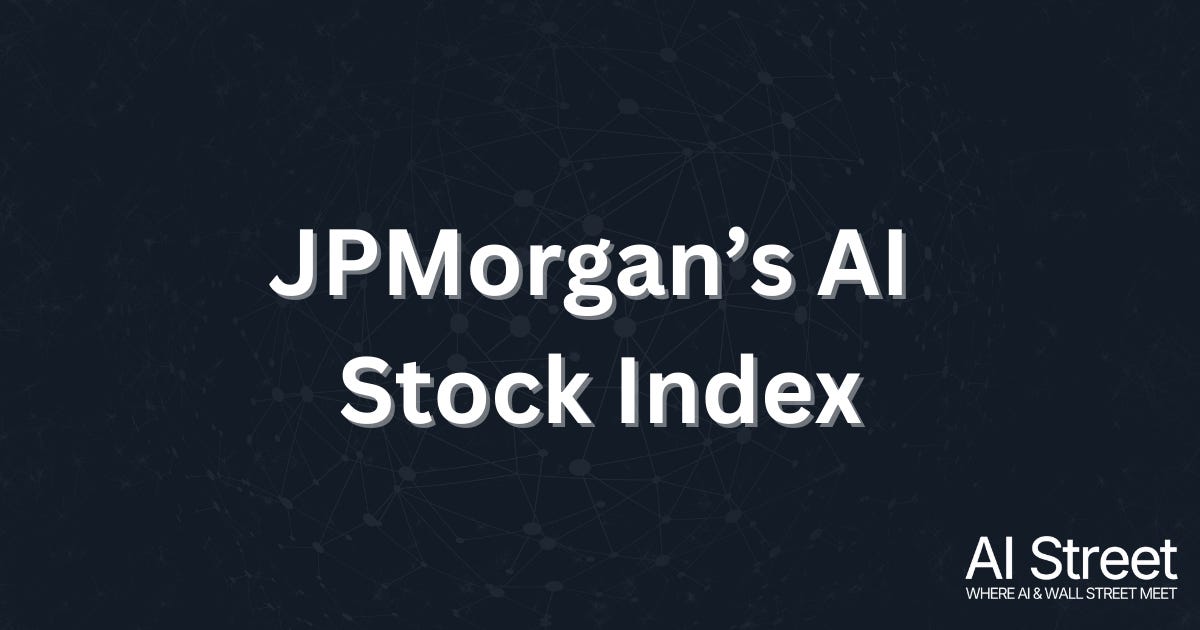 JPMorgan's AI-Powered Stock Indices - by Matt Robinson
