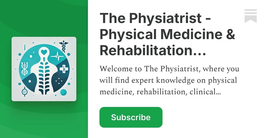 The Physiatrist - Physical Medicine & Rehabilitation Doctor | The ...