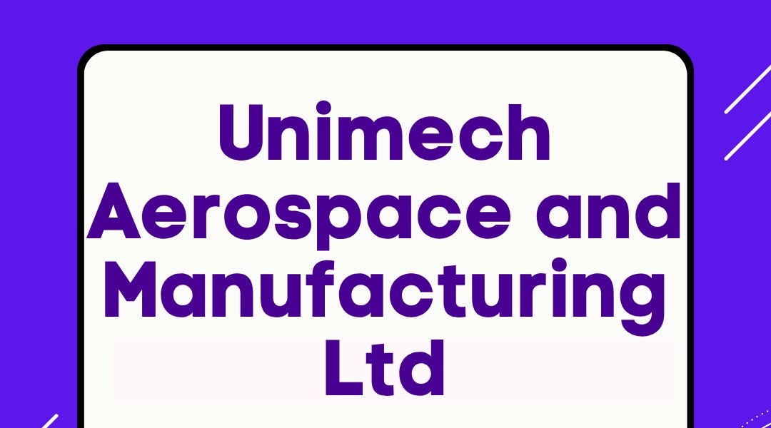 Revisiting: Unimech Aerospace - by Pankaj Garg