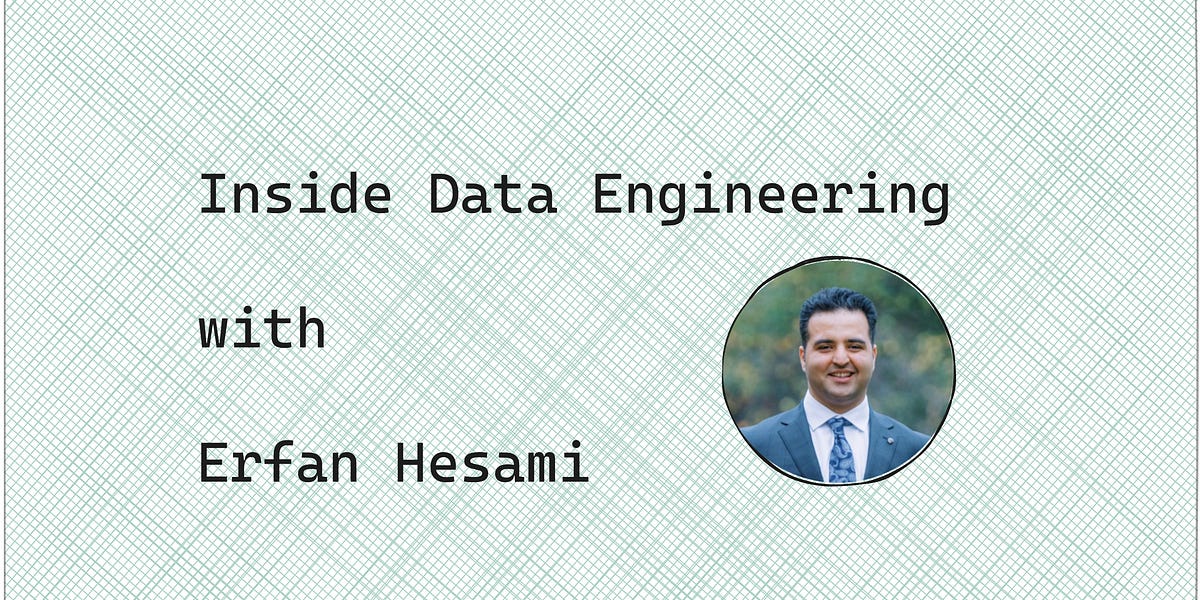 Inside Data Engineering with Erfan Hesami