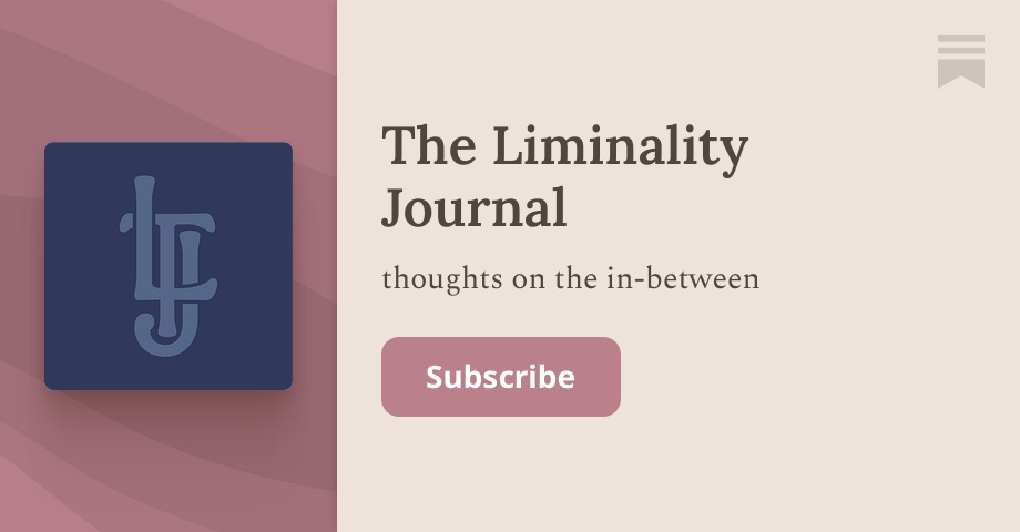 The Liminality Journal | Kaitlin Curtice | Substack