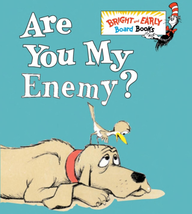 Are YOU My Enemy? - by Rebecca Schoenkopf - Wonkette