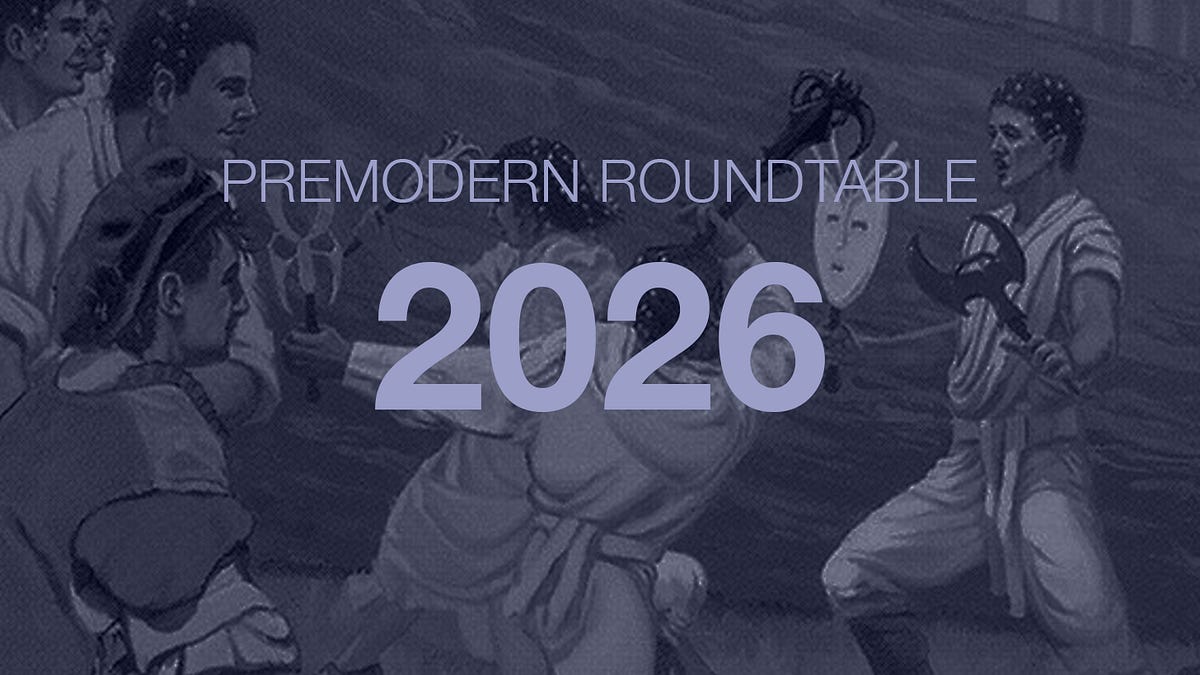 The Premodern Roundtable: 2026 Edition with Special Guest Martin Berlin