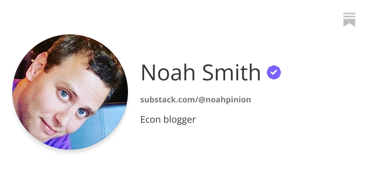 Noah Smith | Substack