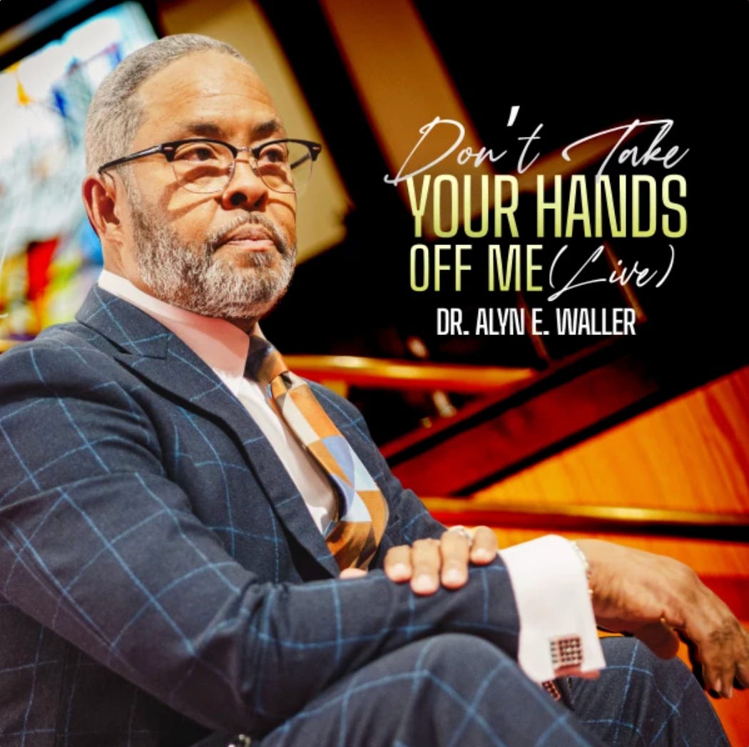 Dr. Alyn E. Waller Releases “Don’t Take Your Hands Off Me (Live)”