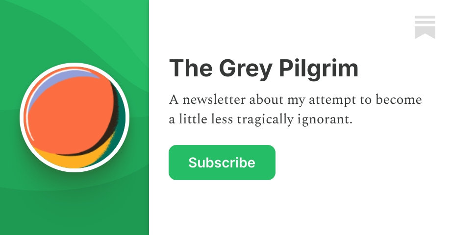 The Grey Pilgrim | Substack