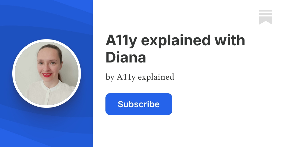 A11y explained with Diana | Substack