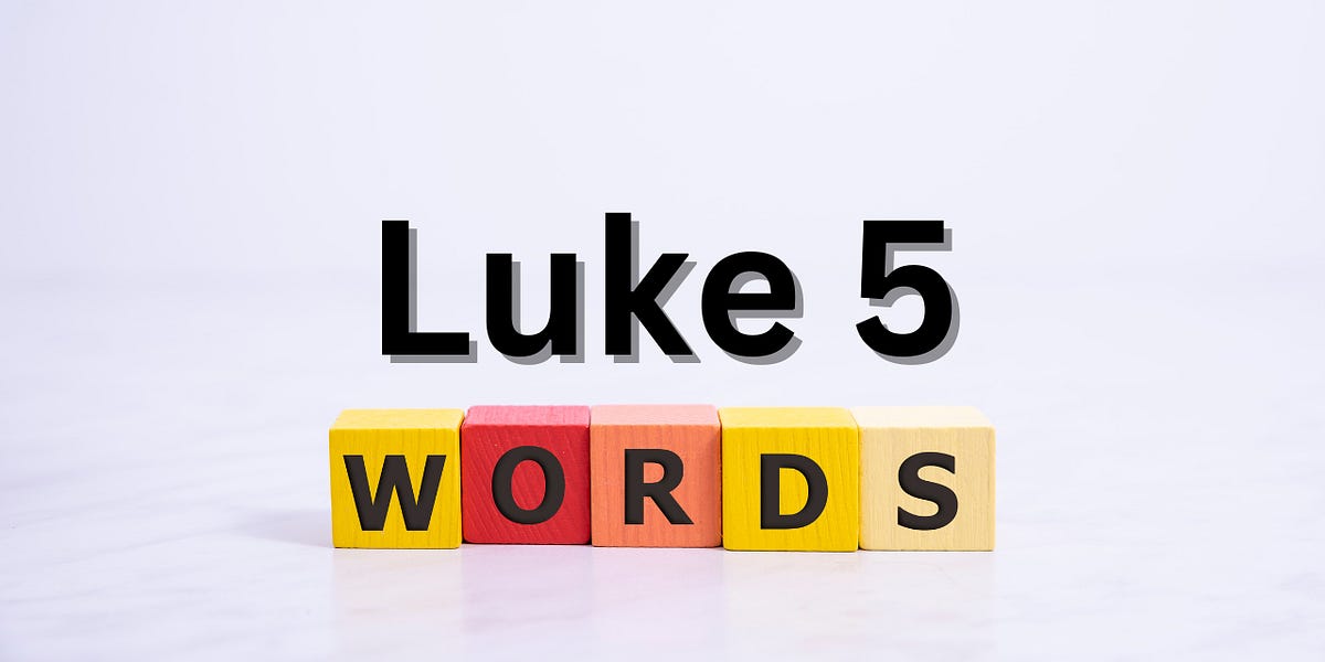 The Power of Jesus' Words (Luke 5) - by Jameson Steward