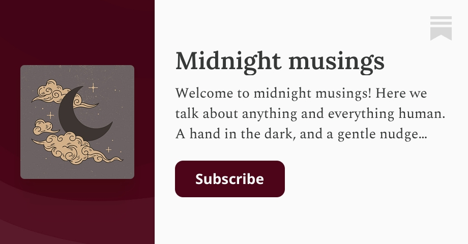 Midnight musings | Amber | Substack