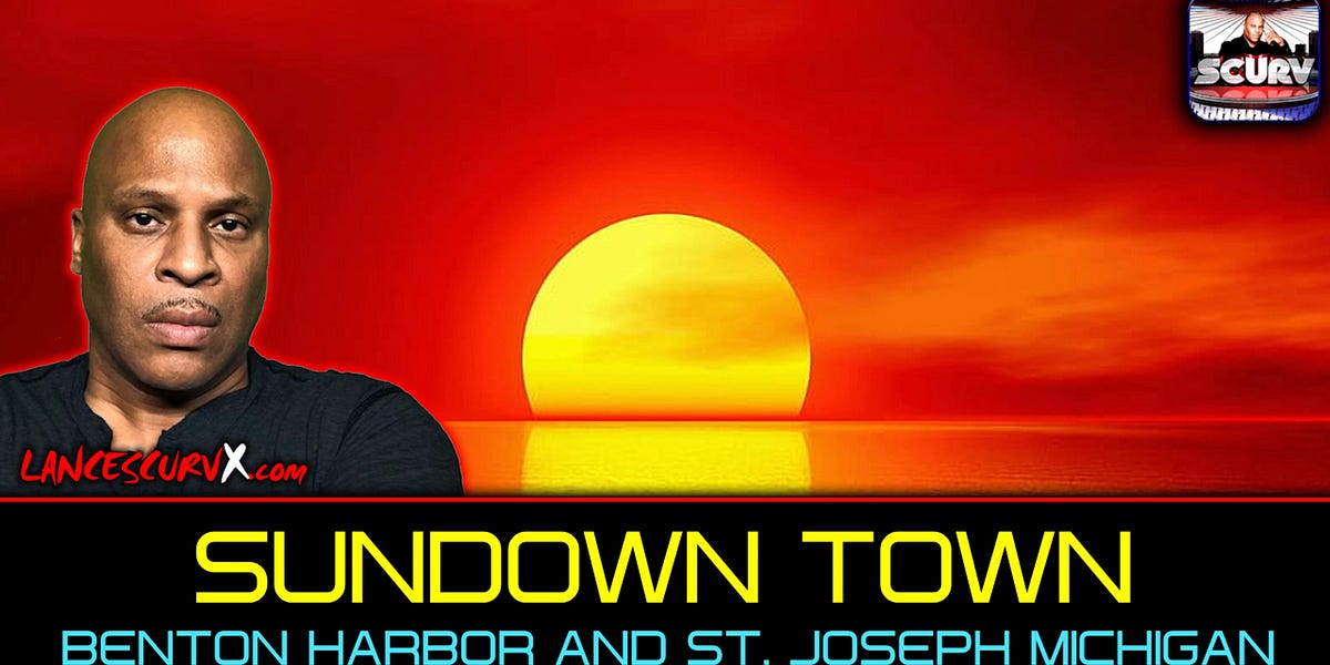 SUNDOWN TOWN | THE RAW TRUTH ABOUT BENTON HARBOR AND ST. JOSEPH MICHIGAN