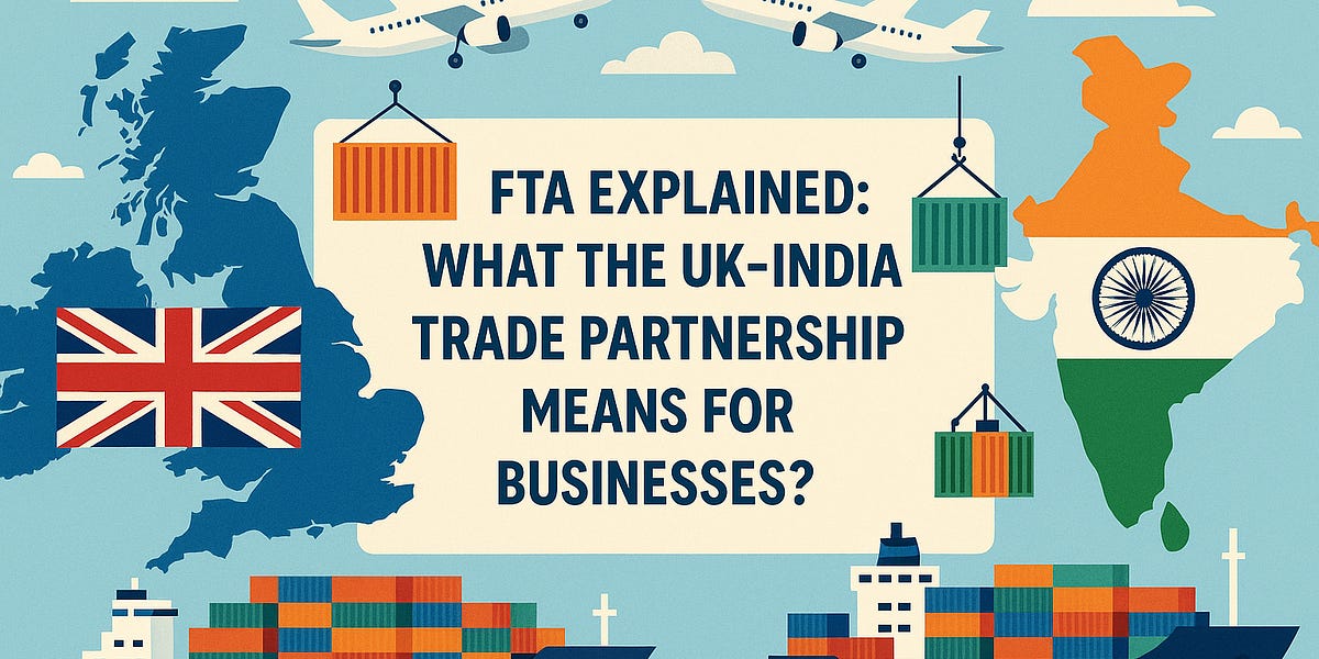 FTA Explained: What the UK–India Trade Partnership Means for Businesses?
