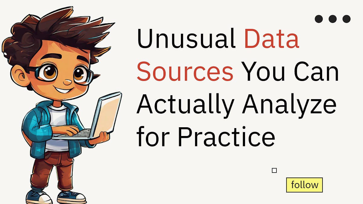 Unusual Data Sources You Can Actually Analyze for Practice