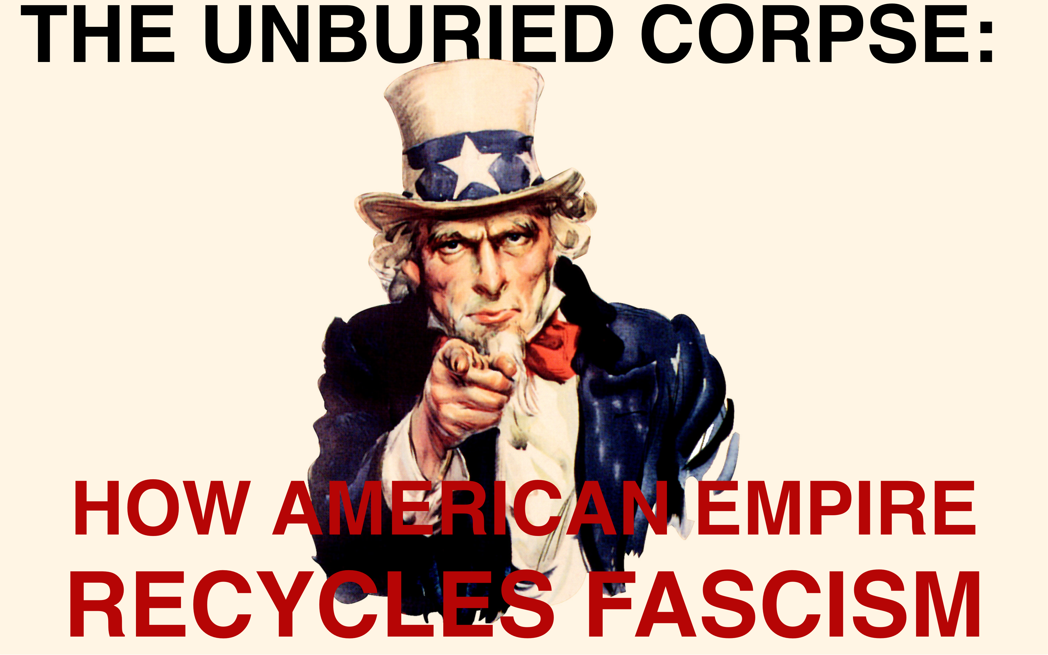 The Unburied Corpse: How American Empire Recycled Fascism