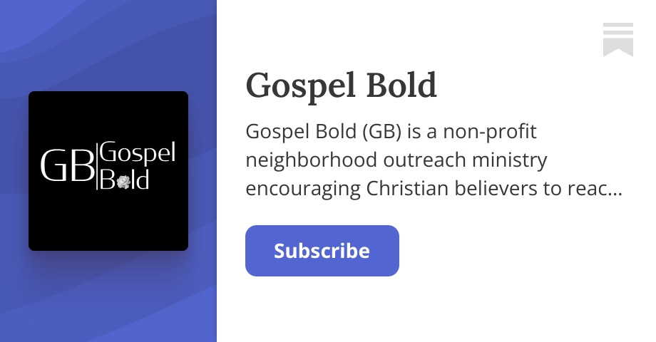 Gospel Bold | Jim Kendall | Substack