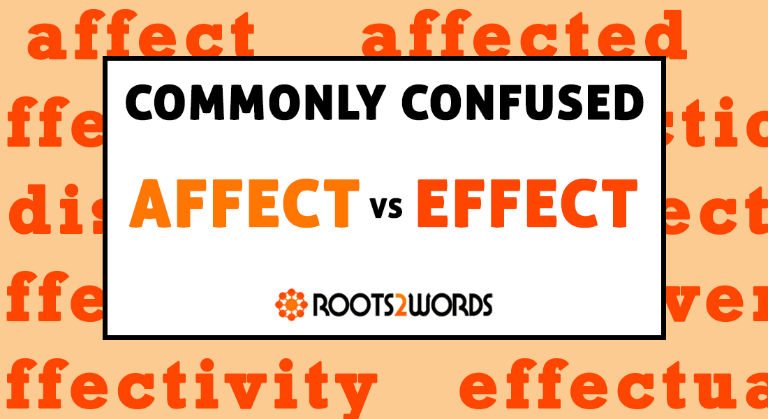 COMMONLY CONFUSED: Affect vs. Effect - by Mike Bergin