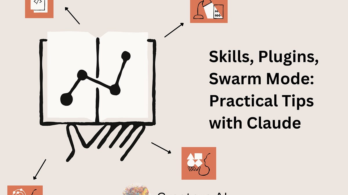 Skills, Plugins, Swarm Mode: Practical Tips with Claude