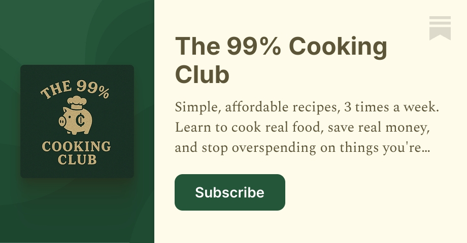 The 99% Cooking Club | The Recession Chef | Substack
