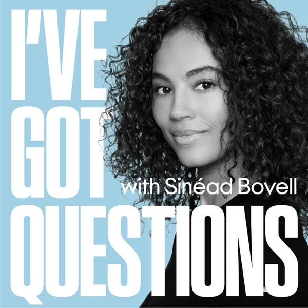 I've Got Questions with Sinead Bovell - by Sinéad Bovell