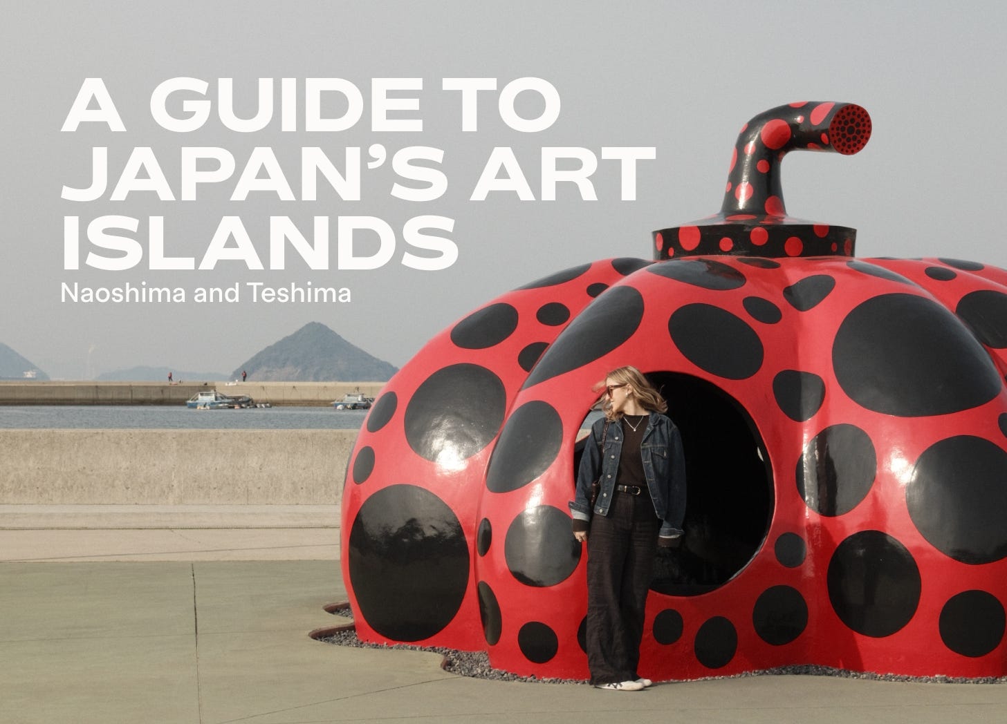 How To Visit Japans Art Islands A Guide To Naoshima And Teshima
