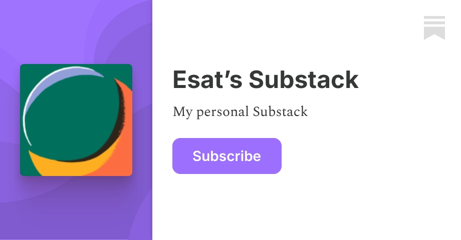 Esat’s Substack | Substack