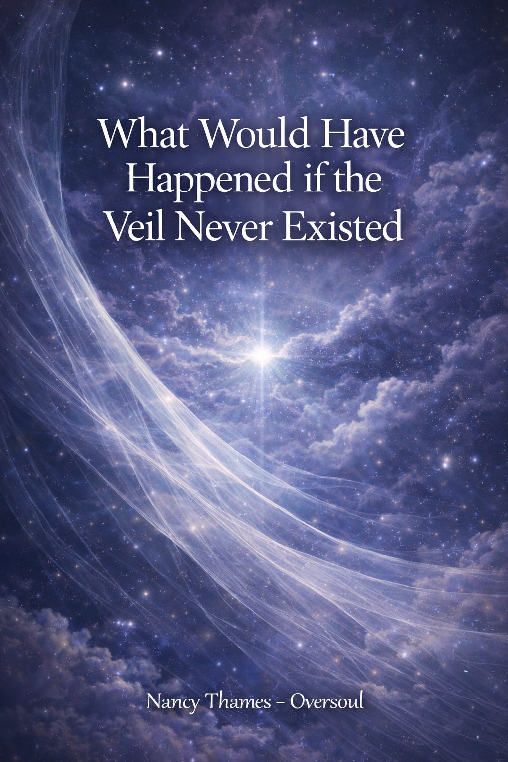 What Would Have Happened If the Veil Never Existed
