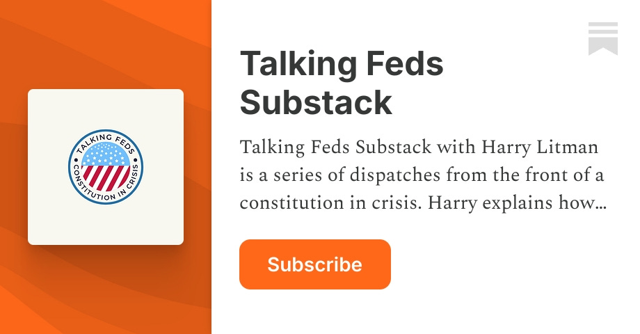Talking Feds Substack | Harry Litman | Substack