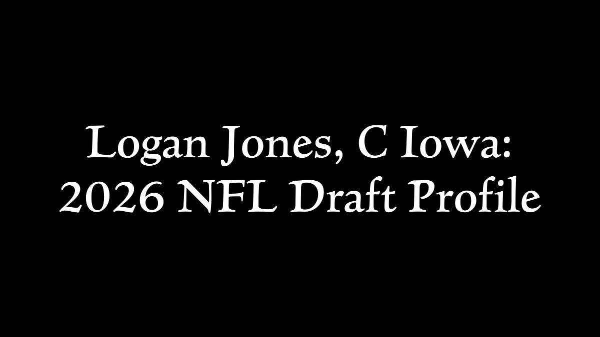 Logan Jones, C Iowa: 2026 NFL Draft Profile & Scouting Report