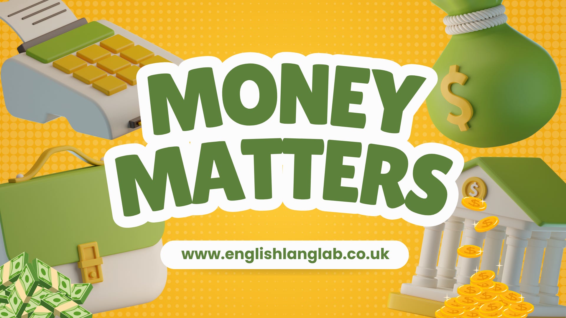 Money Matters - by Rachel Boyce - English Language Lab