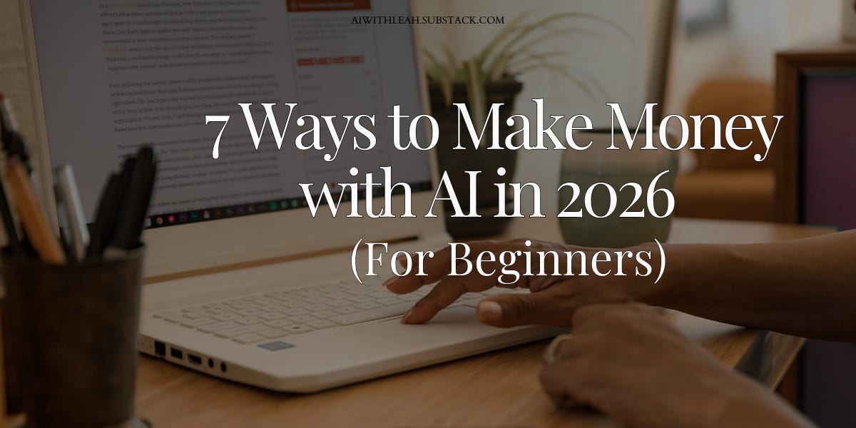 How to Make Money with AI in 2026 (7 Ethical Income Streams for Beginners)