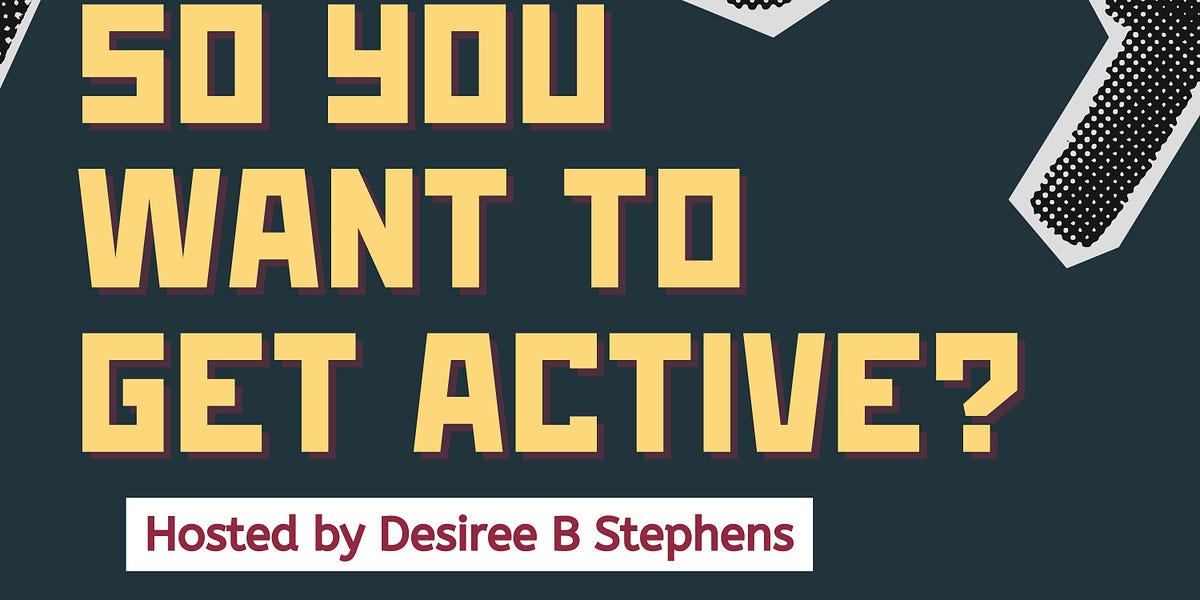 So You Want to Get Active? - by Desireé B Stephens