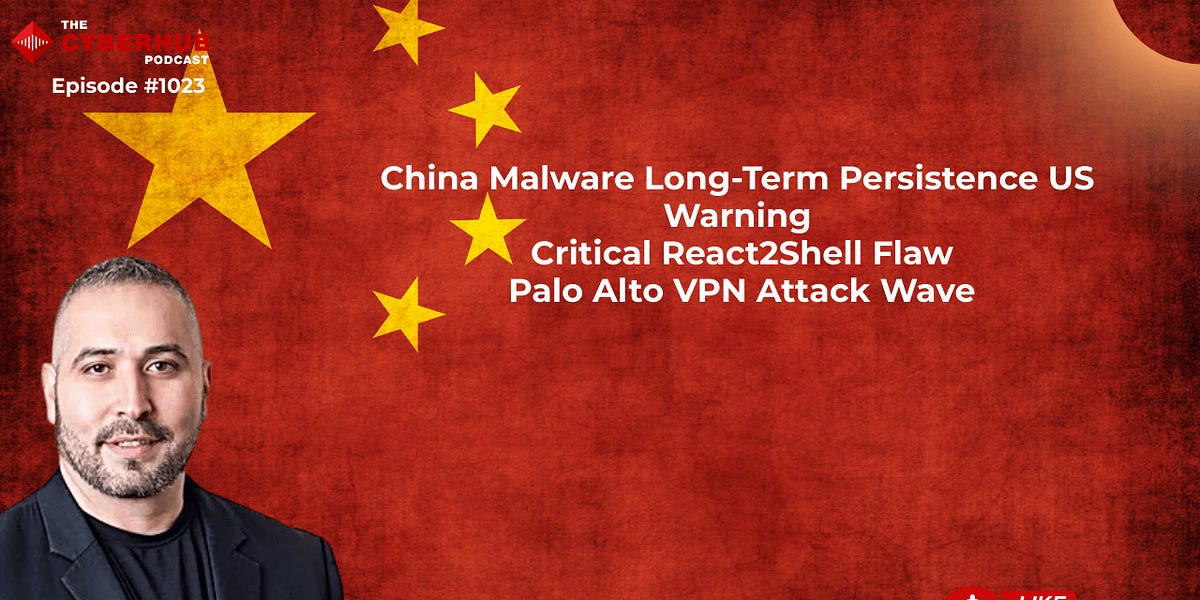 Chinese Long-Haul Malware Embedded in US Networks, React2Shell Critical ...