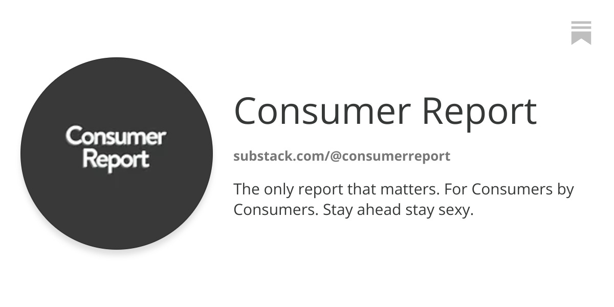 Consumer Report | Substack