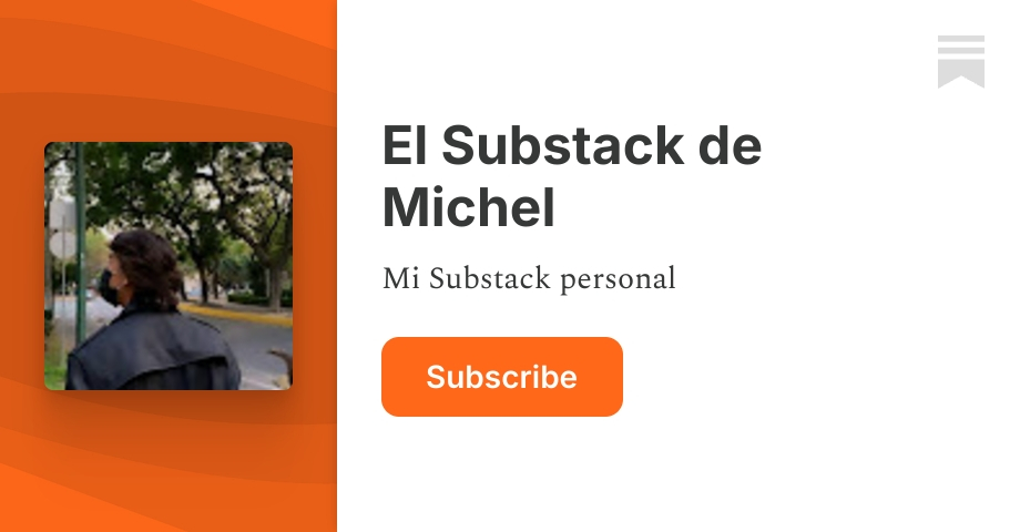 El Substack de Michel | Michel Y.H. | Substack