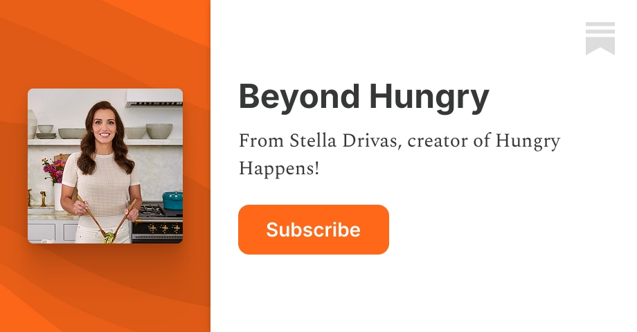 Beyond Hungry | Stella Drivas | Substack