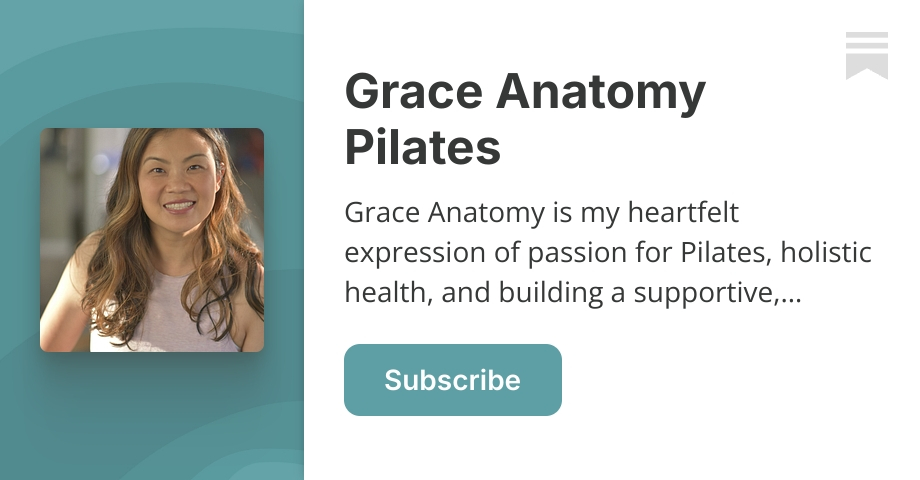 Grace Anatomy Pilates | Grace Wang Caltabiano | Substack