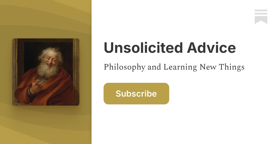 Unsolicited Advice | Joseph Folley | Substack