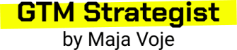 GTM Strategist | Maja Voje | Substack