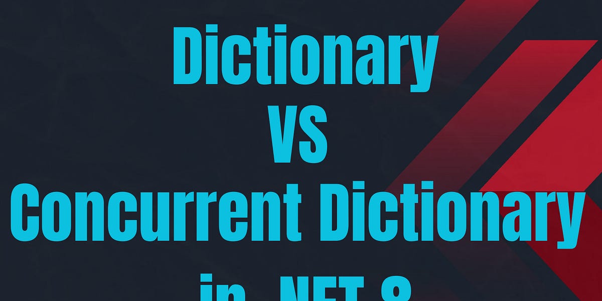 Dictionary Vs Concurrent Dictionary in .NET 8