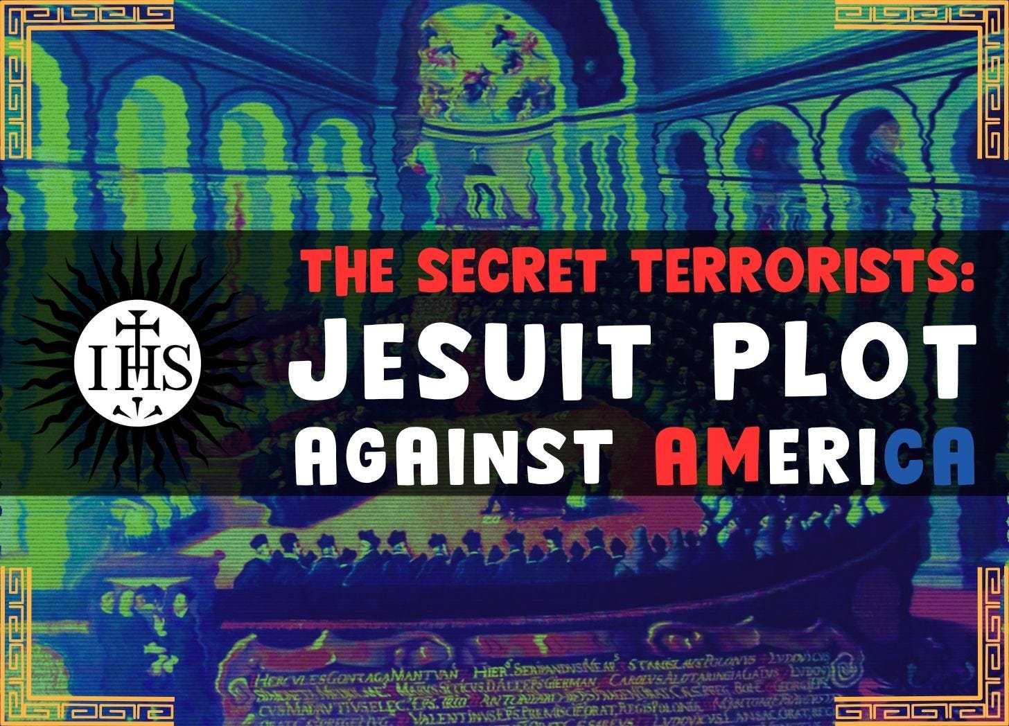 The Secret Terrorists: Jesuit Plot Against America