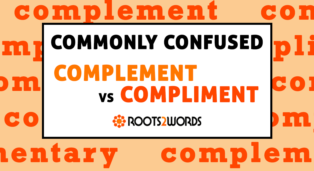 COMMONLY CONFUSED: Complement vs. Compliment