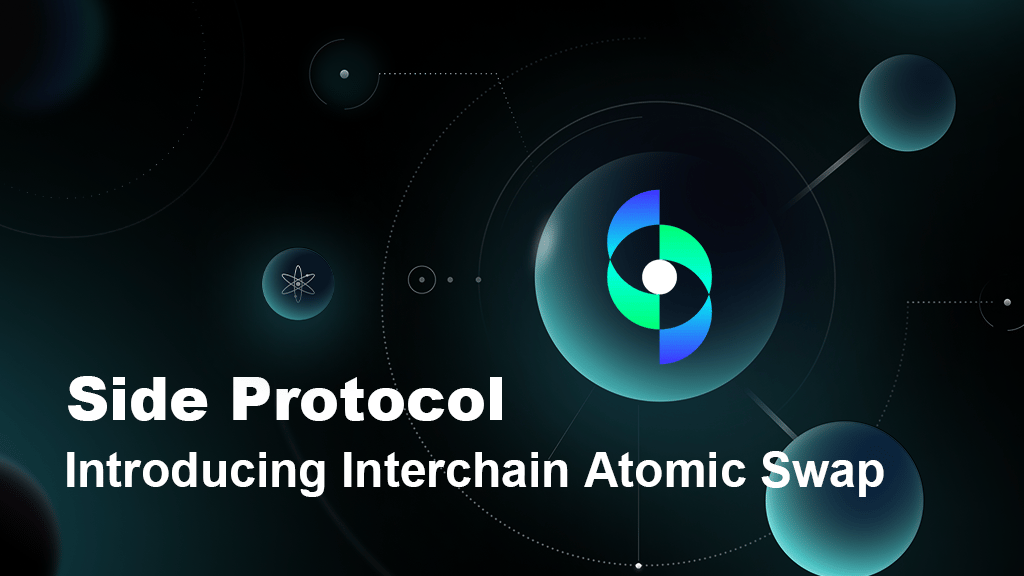 Introducing Side Protocol: Interchain Atomic Swaps, Mesh Liquidity ...
