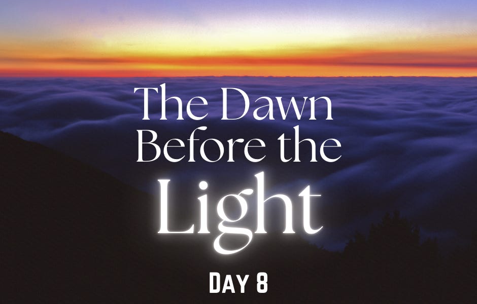 The Dawn Before the Light - Day 8 - by David Roseberry