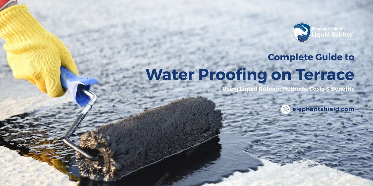 Complete Guide to Water Proofing on Terrace Using Liquid Rubber ...